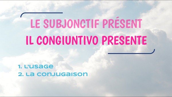 il congiuntivo presente | Genially