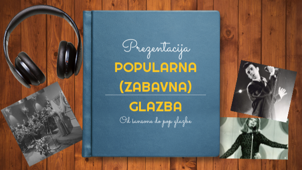 POPULARNA (ZABAVNA) GLAZBA | Genially