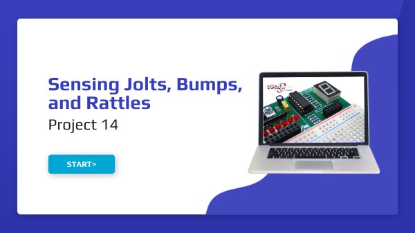 Sensing Jolts, Bumps, and Rattles - Project 14