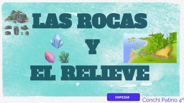 LAS ROCAS Y EL RELIEVE 4º | Genially