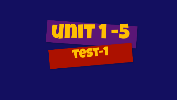 UNIT 1-5 TEST-1 | Genially