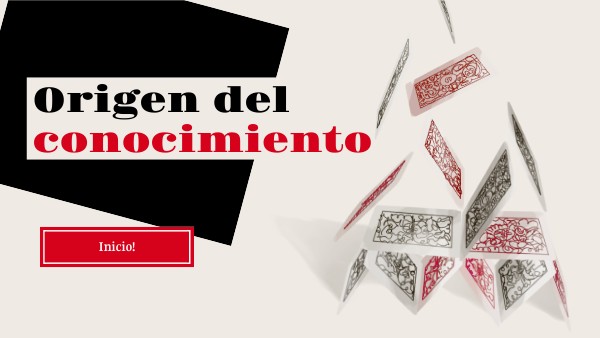 Origen del conocimiento | Genially