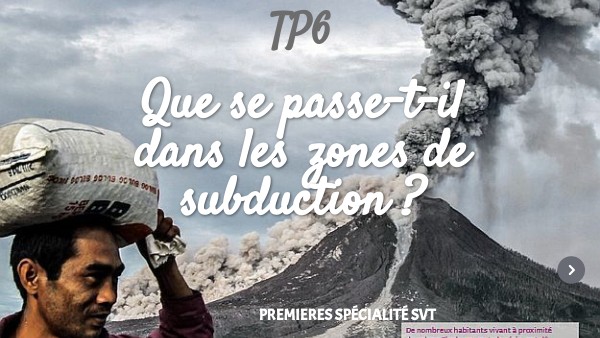 TP6 2021 : que se passe-t-il dans les zones de subduction ? | Genially
