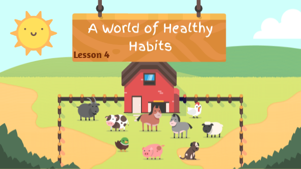 CLASS 4 LESSON 4 A WORLD OF HEALTHY HABITS | Genially