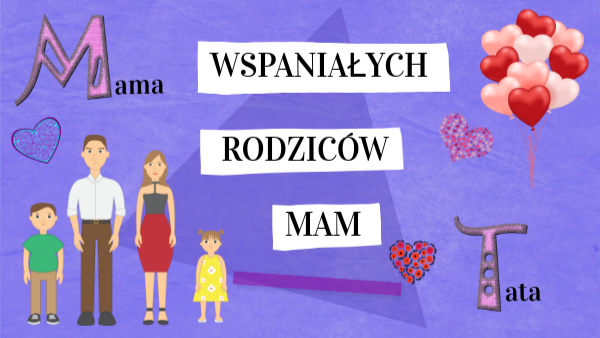 wspaniałych rodziców mam | Genially