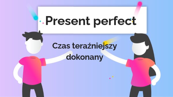 present perfect - since / for | Genially