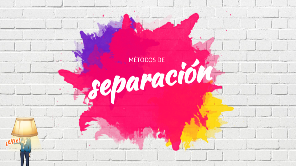 Métodos de separación de Mezclas | Genially