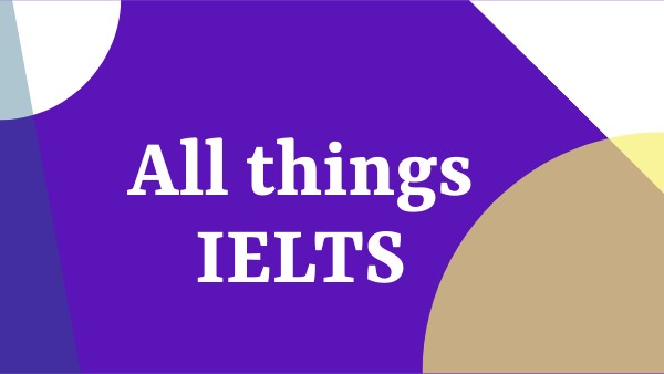 All things IELTS 2024 | Genially