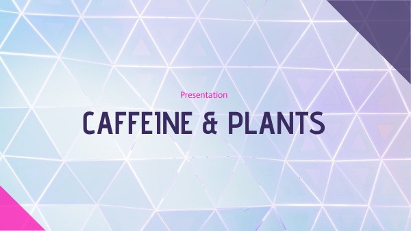Caffeine & Plants | Genially