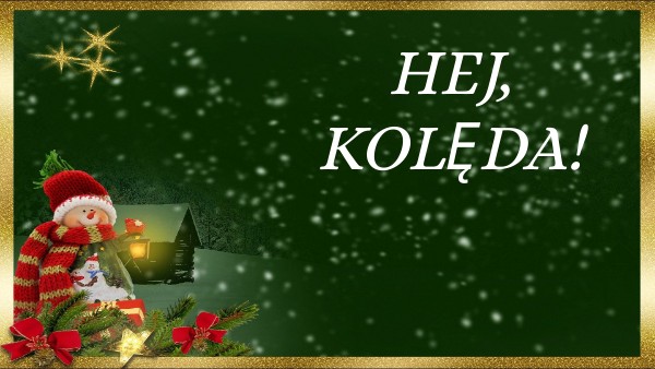 Hej, kolęda! | Genially