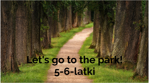 Let's go to the park 5-6-latki | Genially