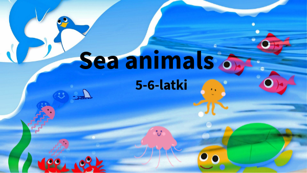 Sea animals 5-6-latki | Genially