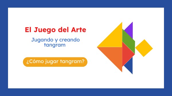 JUEGO TANGRAM-I parte | Genially