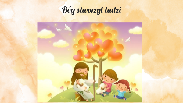 Bóg stworzył ludzi.Kl.1 | Genially