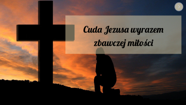 Cuda Jezusa wyrazem zbawczej miłości | Genially