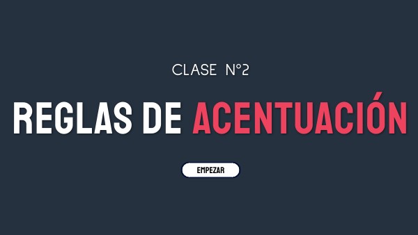 REGLAS DE ACENTUACIÓN Nº2 | Genially