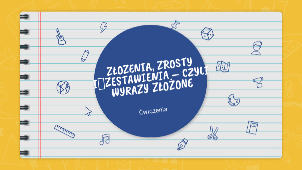 Złożenia, zestawienia, zrosty | Genially