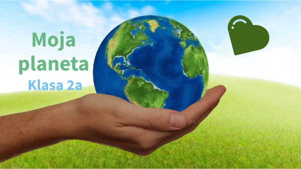 Moja planeta 2a | Genially