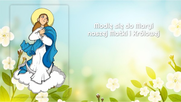 KL 1 MODLĘ SIĘ DO MARYI | Genially