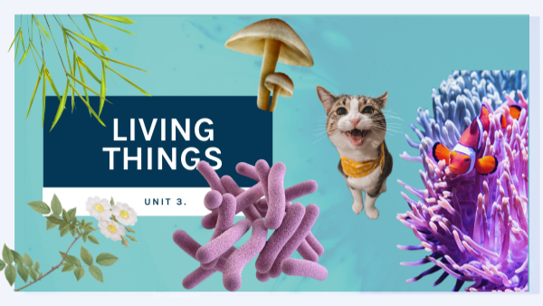 unit 3 living things | Genially