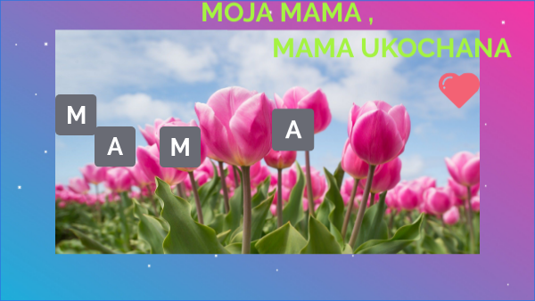 MOJA MAMA, MAMA UKOCHANA
