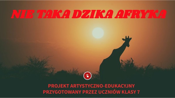 Nie taka dzika Afryka | Genially