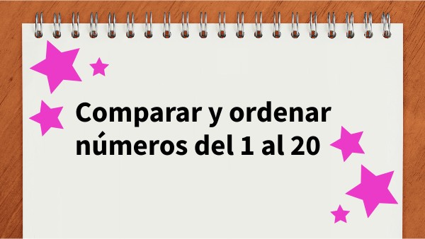 cOMPARAR Y ORDENAR NÚMEROS DEL 1 AL 20 | Genially