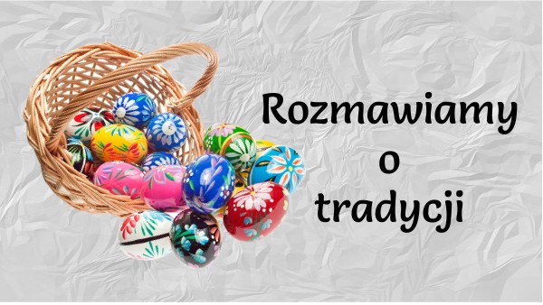 Rozmawiamy o tradycji