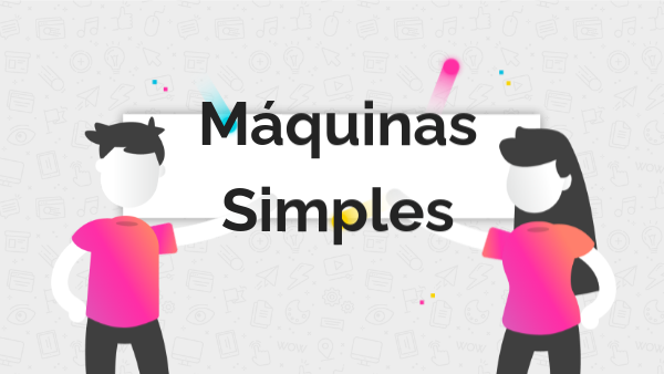 Máquinas simples | Genially