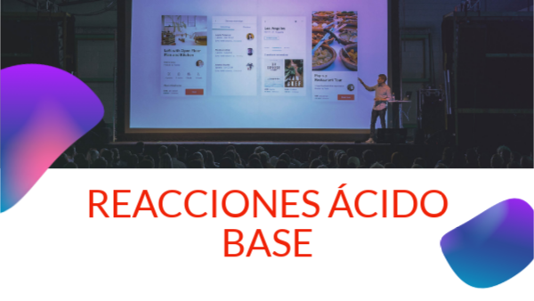 2 QUÍMICA REACCIONES ACIDO-BASE | Genially