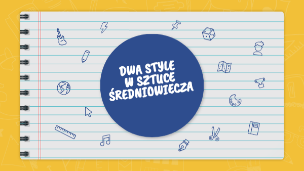 Dwa style w sztuce średniowiecza | Genially