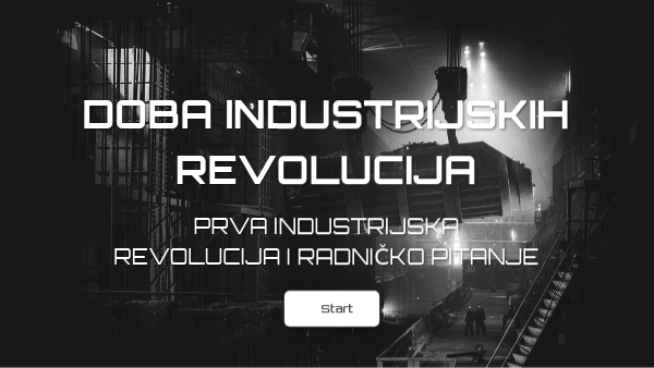 DOBA INDUSTRIJSKIH REVOLUCIJA | Genially