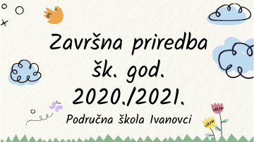 Završna priredba školska godina 2020./2021.