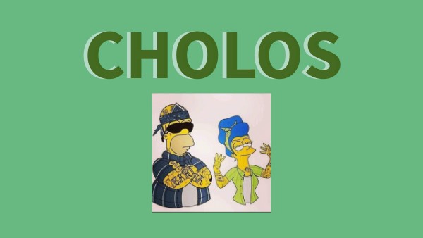 Cholos