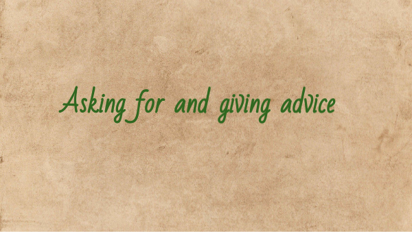Asking for and giving advice