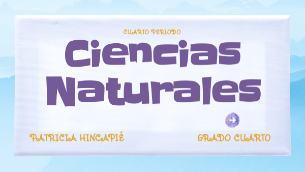 CIENCIAS NATURALES 4º - CUARTO PERIODO - 2021 | Genially
