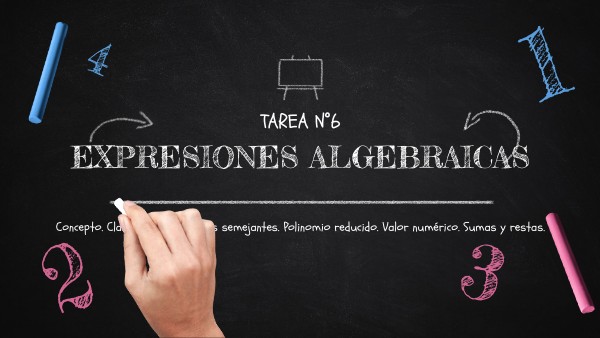 TAREA N°6: EXPRESIONES ALGEBRAICAS
