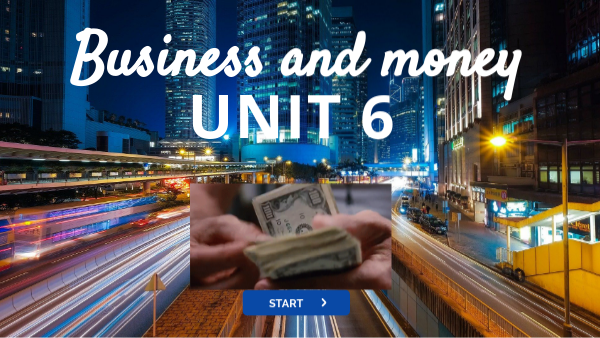 5º.Unit 6 - Business and Money | Genially