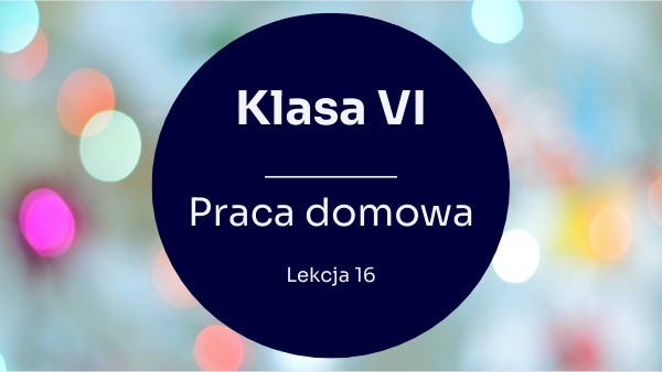 PD/lekcja 16/klasa VI | Genially