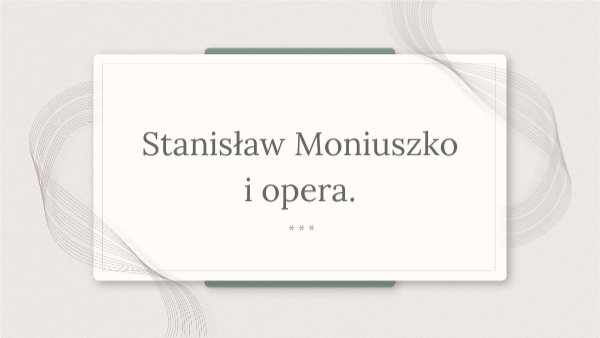 Moniuszko i opera | Genially