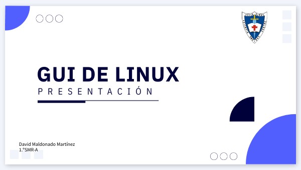 PRESENTACIÓN GUI de Linux, David Maldonado Martínez | Genially