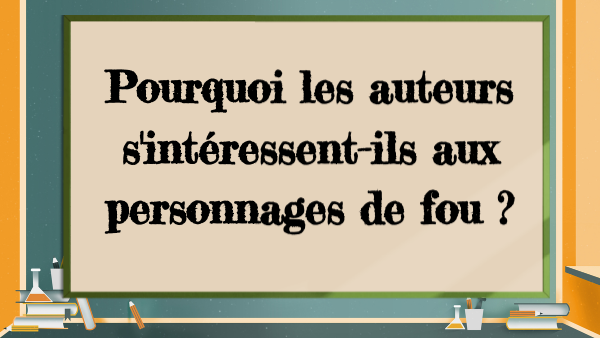 essai les personnages de fou | Genially