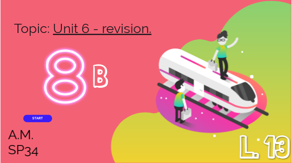 8B - Unit 6 - revision. | Genially