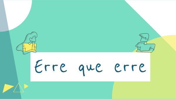 PRESENTACIÓN ERRE QUE ERRE