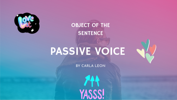 PASSIVE VOICE | Genially