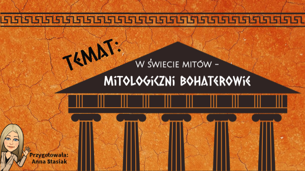 Mitologiczni bohaterowie - kl. 6 | Genially