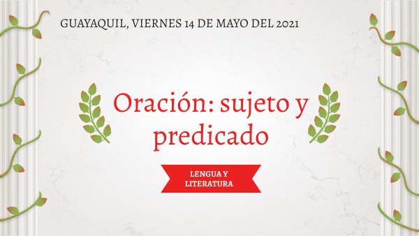 Oración sujeto y predicado | Genially