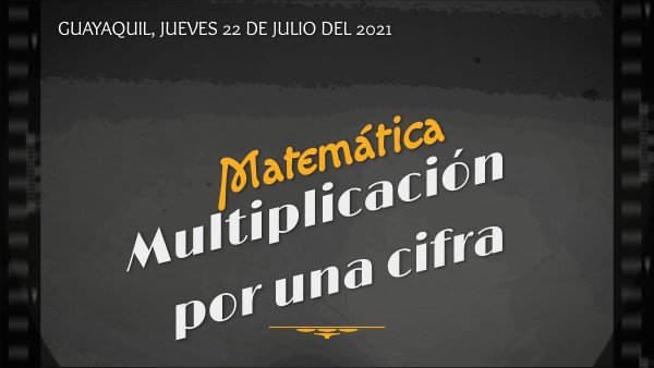 22/7/21 Mate Multiplicación por una cifra | Genially