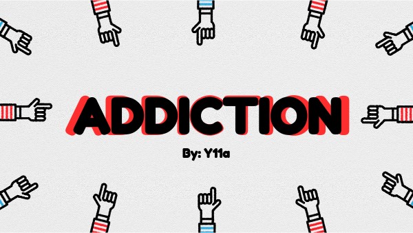 Addiction | Genially