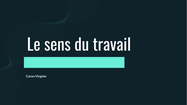 Le sens du travail | Genially